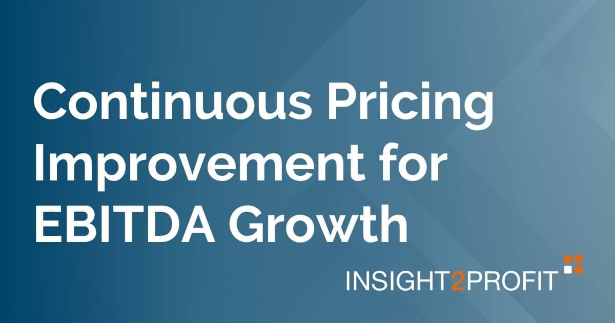 Continuous Pricing Improvement for EBITDA Growth | INSIGHT2PROFIT