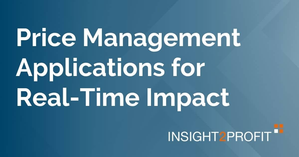 Price Management Applications for Real-Time Impact | INSIGHT2PROFIT