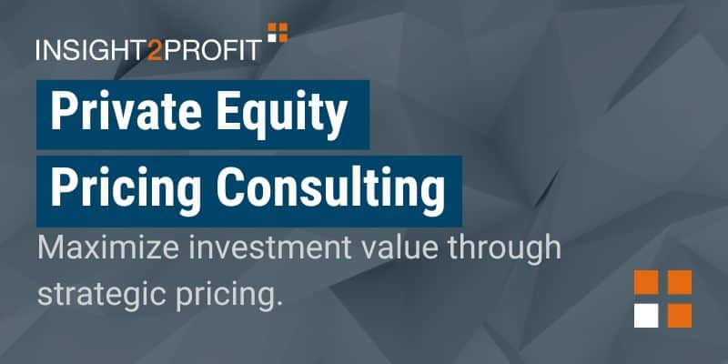 Private Equity Pricing Consulting | INSIGHT2PROFIT